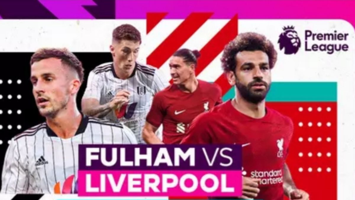 Sedang Belangsung Klik Link Live Streaming Fulham Vs Liverpool Di Liga
