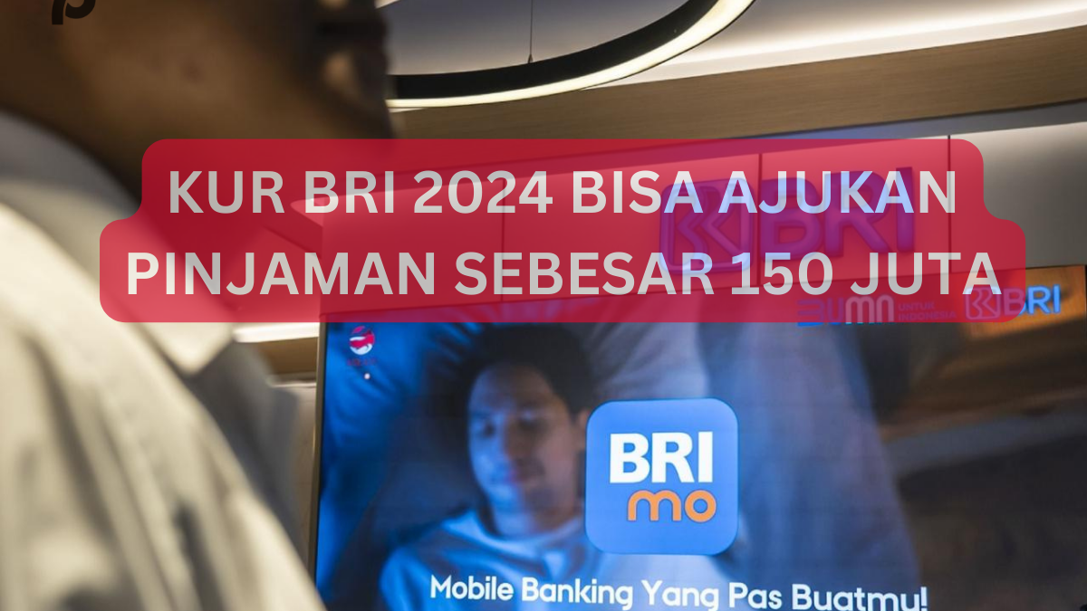 Kesempatan untuk Pelaku Usaha! KUR BRI 2024 bisa ajukan Pinjaman ... Kesempatan untuk Pelaku Usaha! KUR BRI 2024 bisa ajukan Pinjaman ...