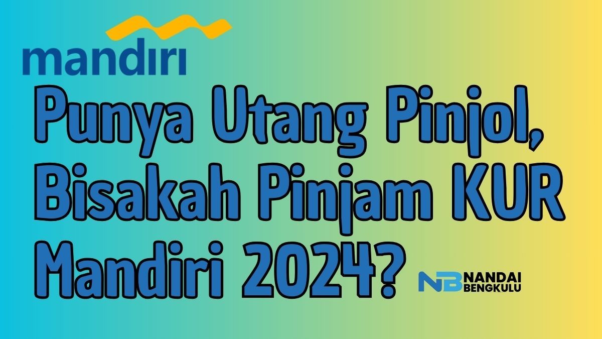 Punya Pinjaman Online Apakah Bisa Pinjam KUR Mandiri? Debitur KUR Kecil ... Punya Pinjaman Online Apakah Bisa Pinjam KUR Mandiri? Debitur KUR Kecil ...