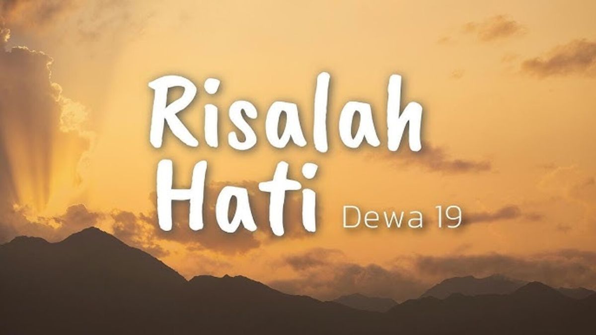Lirik Lagu Risalah Hati - Dewa 19 - Pikiran Rakyat Seleb Lirik Lagu Risalah Hati - Dewa 19 - Pikiran Rakyat Seleb
