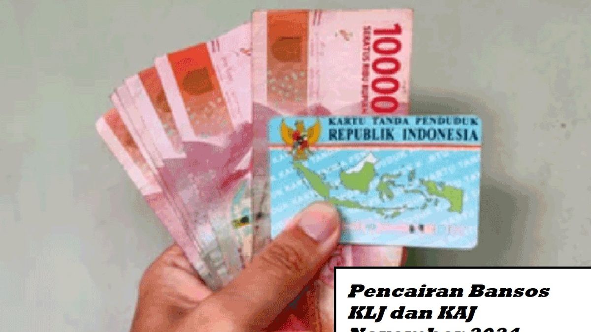 KLJ dan KAJ November 2024: Jadwal Pencairan, Besaran Dana, dan Cara Cek ... KLJ dan KAJ November 2024: Jadwal Pencairan, Besaran Dana, dan Cara Cek ...