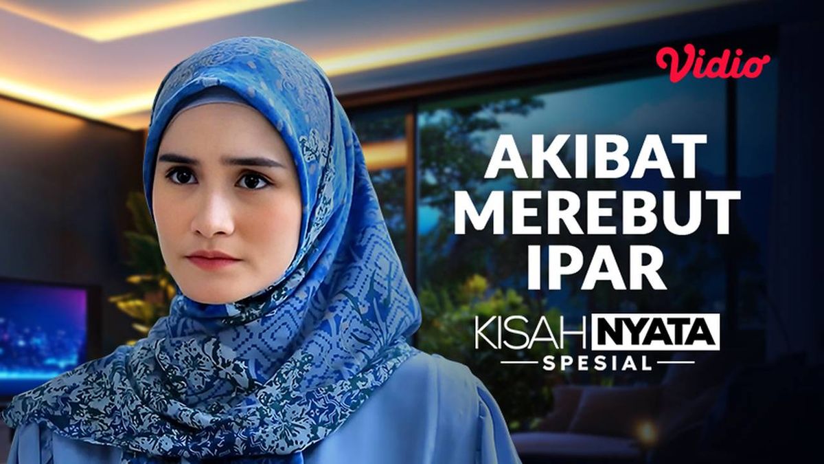 Sinopsis FTV Indosiar Akibat Merebut Ipar Kisah Nyata Spesial Hari Ini ... Sinopsis FTV Indosiar Akibat Merebut Ipar Kisah Nyata Spesial Hari Ini ...