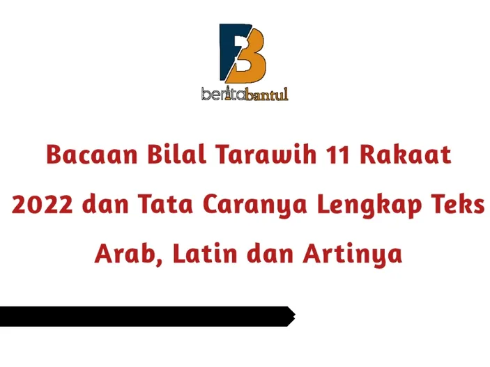 Bacaan Bilal Tarawih 11 Rakaat 2022 Dan Tata Caranya Lengkap Teks Arab