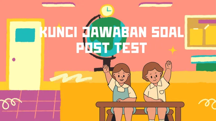Kunci Jawaban Soal Post Test Modul 2 Latihan Pemahaman Dan Cerita