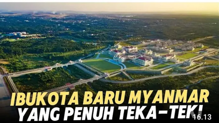 Ibu Kota Myanmar yang Baru Penuh dengan Teka Teki, Ada Apa Didalamnya ... Ibu Kota Myanmar yang Baru Penuh dengan Teka Teki, Ada Apa Didalamnya ...