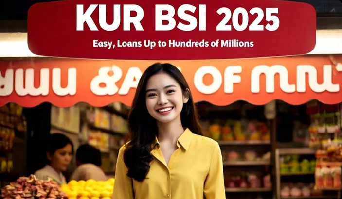Kur Bsi 2025 Solusi Cepat Dan Mudah Untuk Umkm Dapatkan Modal Usaha