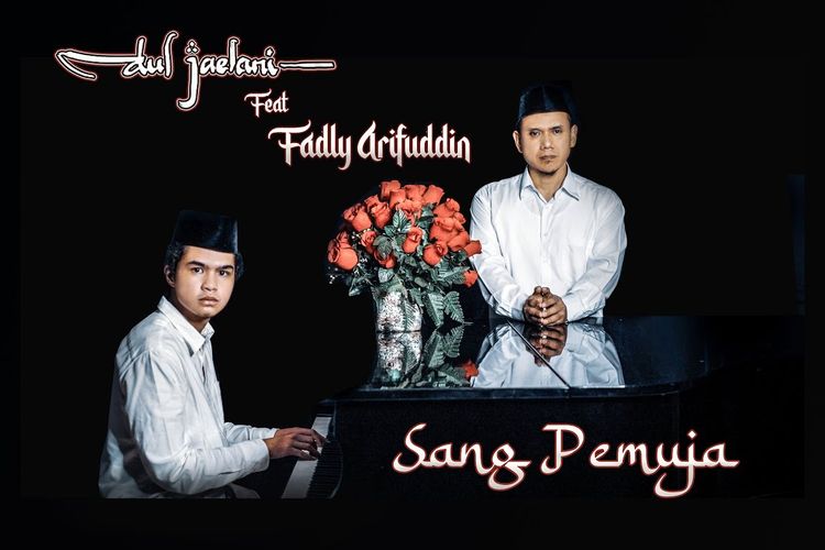 Lirik Lagu Sang Pemuja - Dul Jaelani feat Fadly Padi dan Fakta di Baliknya Lirik Lagu Sang Pemuja - Dul Jaelani feat Fadly Padi dan Fakta di Baliknya