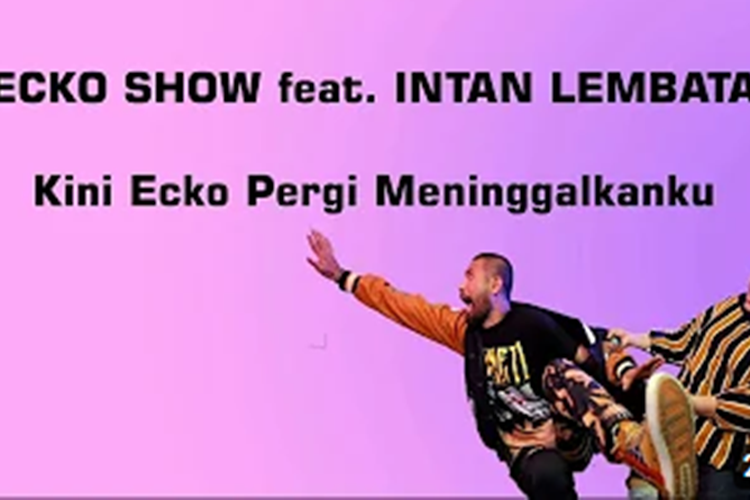 Viral Lagu Berjudul Kini Ecko Pergi Meninggalkanku, Cek Liriknya ... Viral Lagu Berjudul Kini Ecko Pergi Meninggalkanku, Cek Liriknya ...