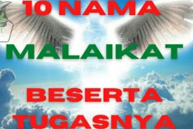 10 Nama Malaikat Beserta Tugasnya Wajib Diimani Menurut Islam Kabar