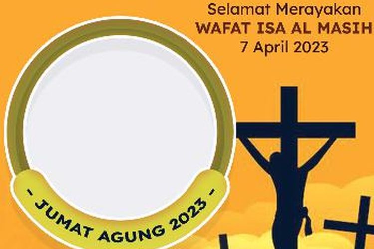 Kumpulan Link Twibbon Ucapan Jumat Agung 2023, Download Klik disini dan ... Kumpulan Link Twibbon Ucapan Jumat Agung 2023, Download Klik disini dan ...