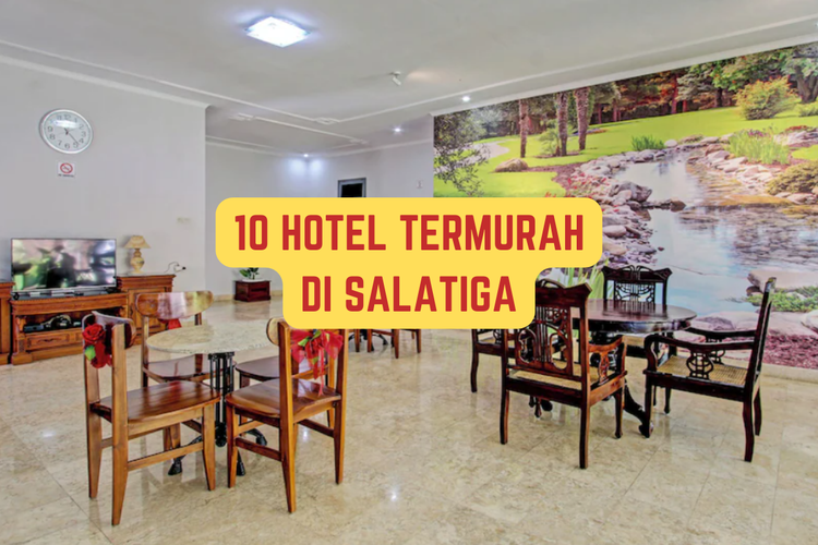 Murah dan Menarik! Inilah 10 Daftar Hotel Termurah di Salatiga dan ... Murah dan Menarik! Inilah 10 Daftar Hotel Termurah di Salatiga dan ...