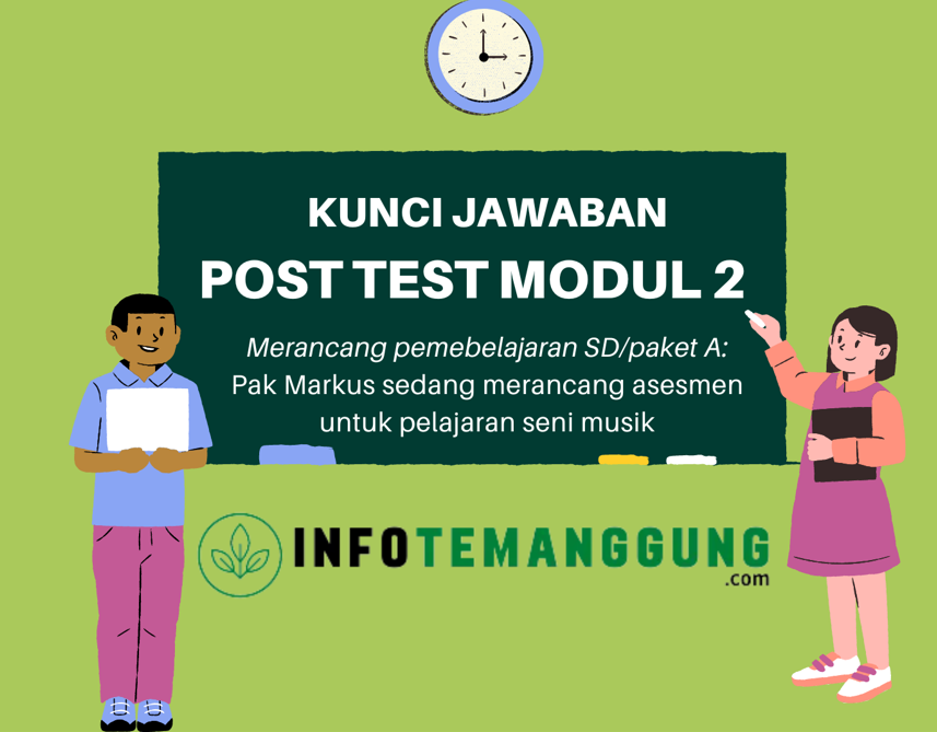 Jawaban Post Test Modul 2 Pak Markus Sedang Merancang Asesmen Untuk